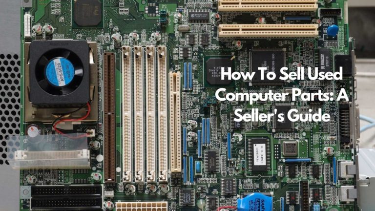 How to Sell Used Computer Parts: A Seller’s Guide | Sheepbuy Blog